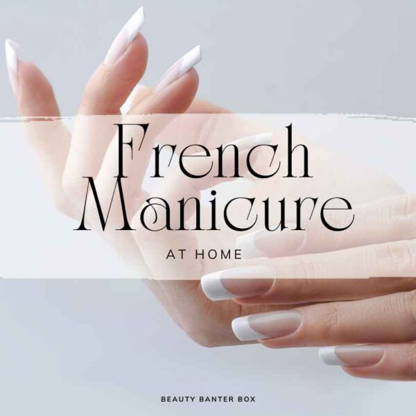How to do French Manicure At Home: DIY Steps